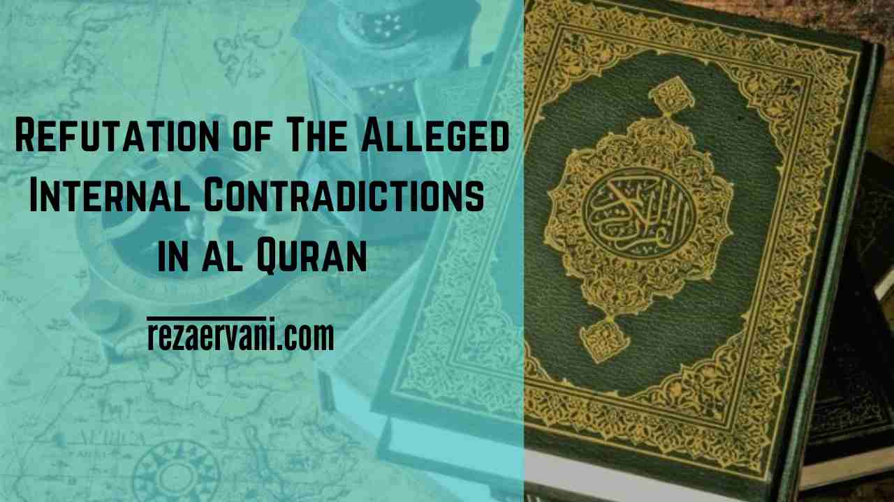Refutation of The Alleged Internal Contradictions in Quran